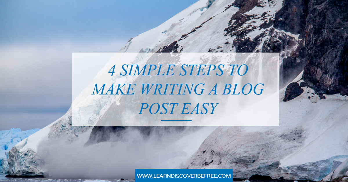 4 Simple Steps To Make Writing A Blog Post Easy